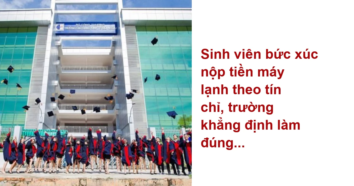 Sinh Viên Bức Xúc Nộp Tiền Máy Lạnh Theo Tín Chỉ Trường Khẳng định Làm đúng Tin Nổi Bật