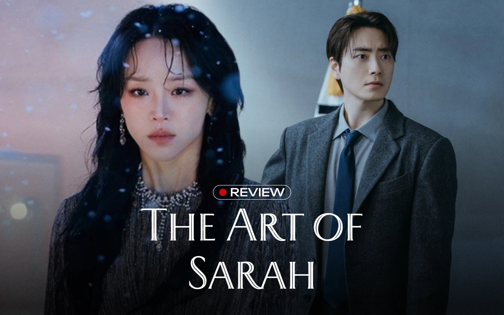 The Art of Sarah: Ván cờ danh tính cao tay của Shin Hye Sun, lừa người ...